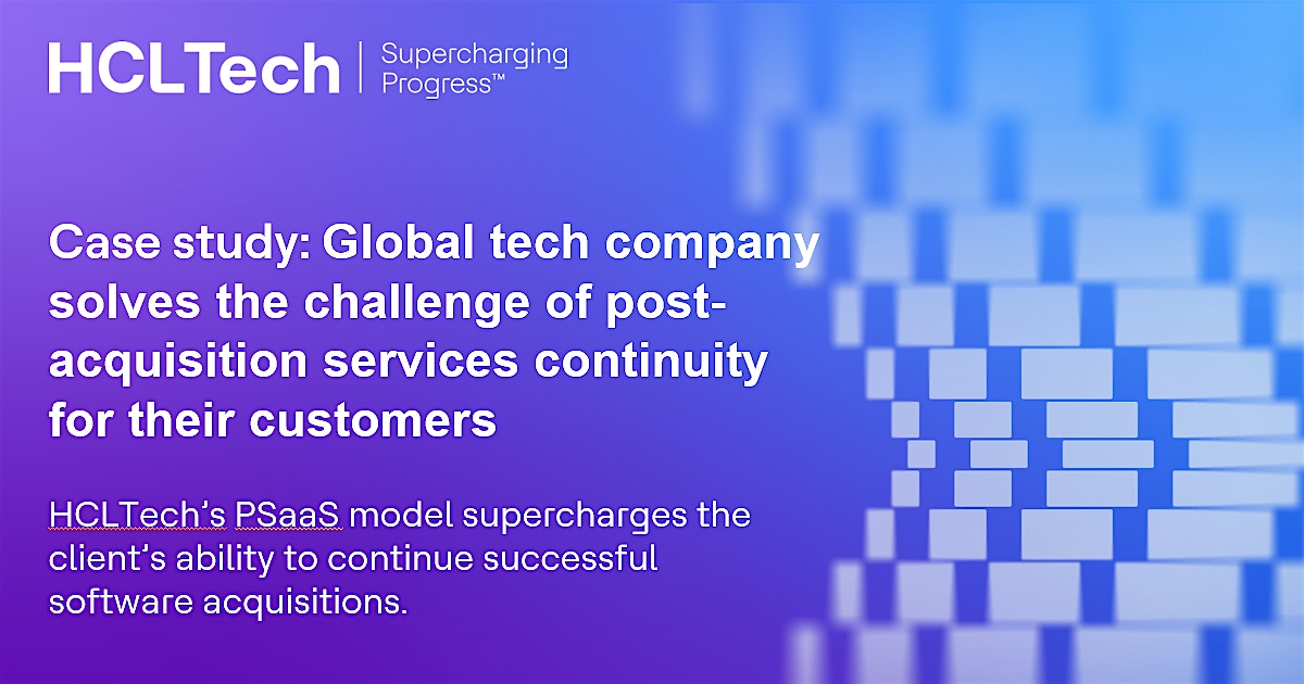 Global tech company continues successful software acquisitions with HCLTech’s PSaaS model | HCLTech